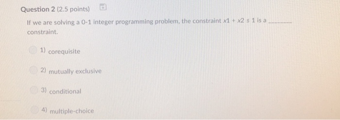 Solved Question 2 (2.5 points) If we are solving a 0-1 | Chegg.com