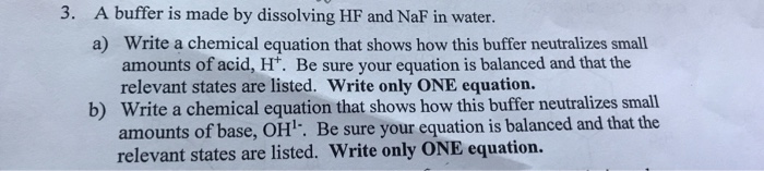 Solved 3. A buffer is made by dissolving HF and NaF in | Chegg.com