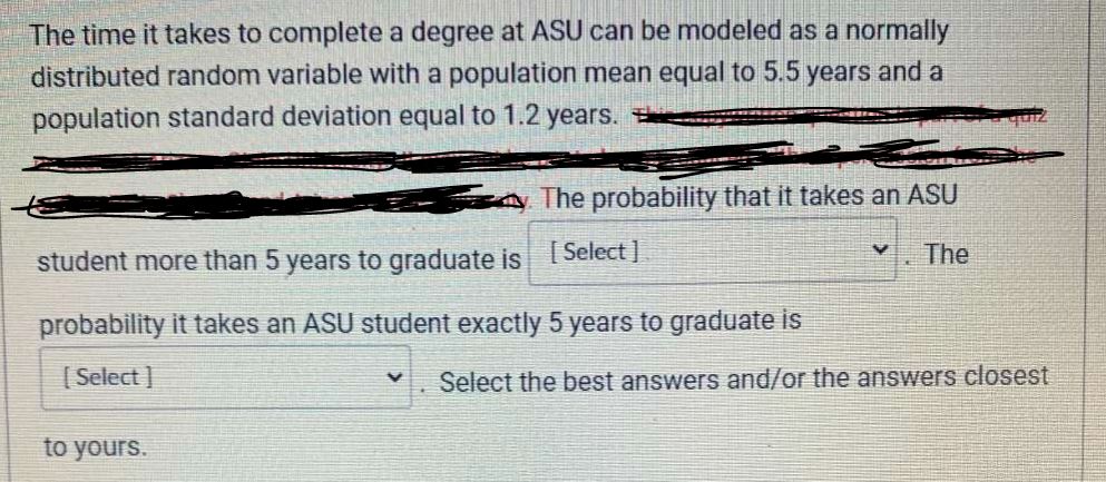 Solved The time it takes to complete a degree at ASU can be | Chegg.com
