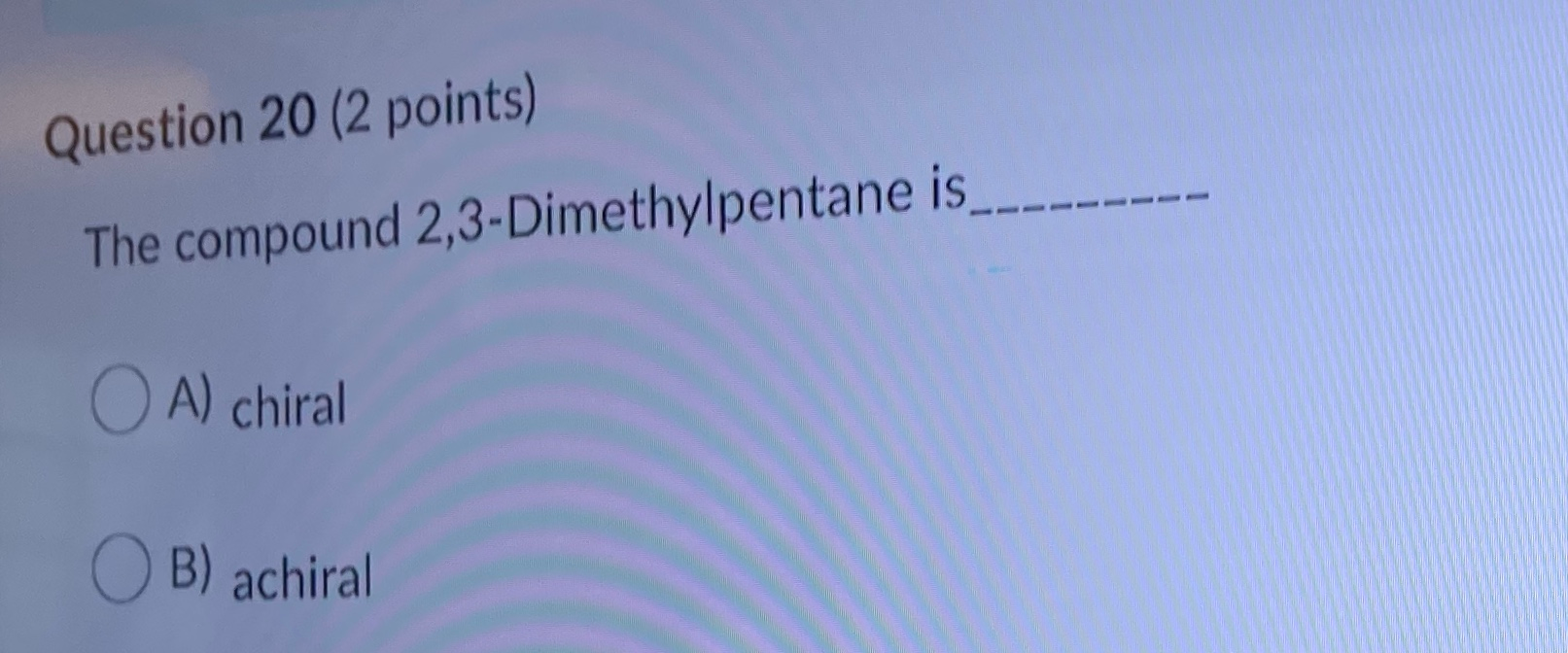 Solved Question 20 (2 points) The compound | Chegg.com