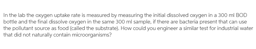 Solved In the lab the oxygen uptake rate is measured by | Chegg.com