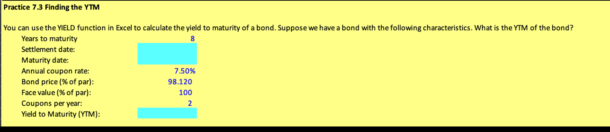 Solved Practice 7.3 Finding the YTM You can use the YIELD | Chegg.com