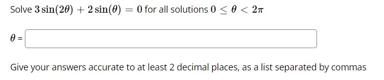 Solved Solve 3sin(2θ)+2sin(θ)=0 ﻿for all solutions | Chegg.com