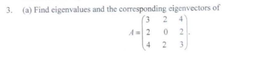 Solved (a) Find eigenvalues and the corresponding | Chegg.com