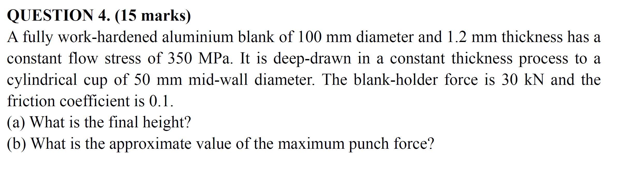Solved QUESTION 4. (15 marks) A fully work-hardened | Chegg.com