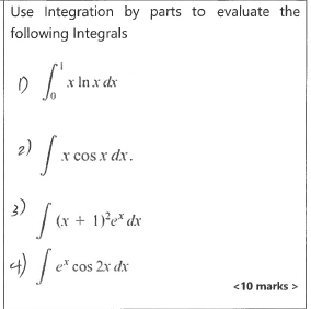 Solved Use Integration by parts to evaluate thefollowing | Chegg.com