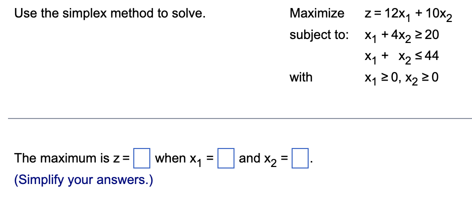 Solved Use the simplex method to solve. Maximize subject | Chegg.com
