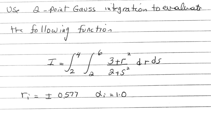 Solved Use a point Gauss integration to evaluate the | Chegg.com