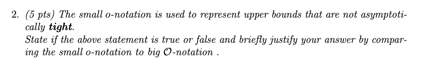Solved 2. (5 pts) The small o-notation is used to represent | Chegg.com