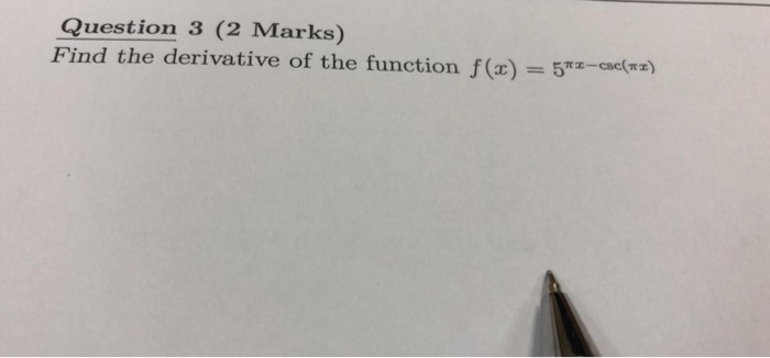 Solved Question 3 (2 Marks) Find the derivative of the | Chegg.com