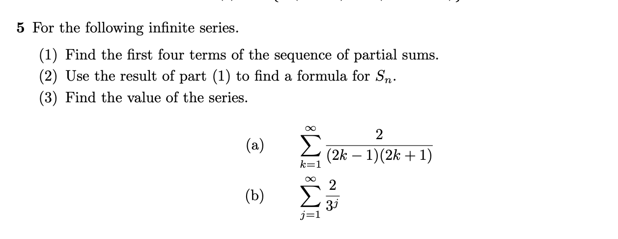 Solved 5 For the following infinite series. (1) Find the | Chegg.com