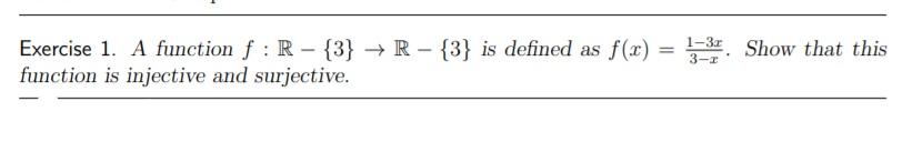 Solved Exercise 1. A function f :R - {3} → R - {3} is | Chegg.com