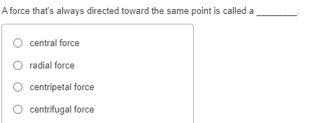 Solved A force that's always directed toward the same point | Chegg.com