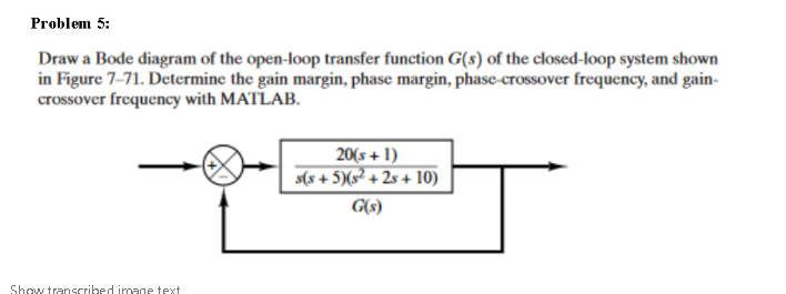 Solved Problem 5: Draw a Bode diagram of the open-loop | Chegg.com