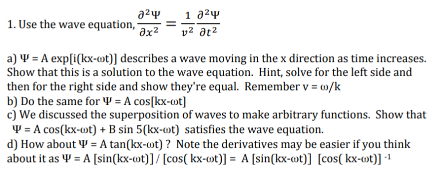 Solved 1. Use the wave equation, x2 2 a) Ψ-A exp [i(kx-ot)] | Chegg.com