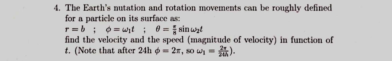 Solved 4. The Earth's nutation and rotation movements can be | Chegg.com