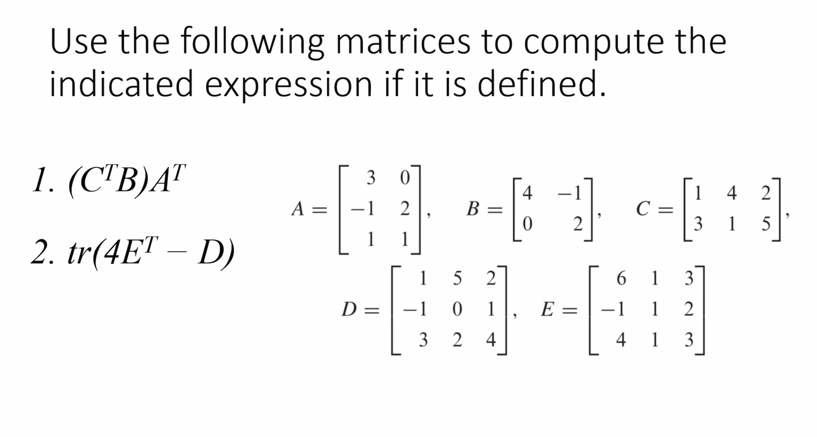 Solved Use the following matrices to compute the indicated | Chegg.com