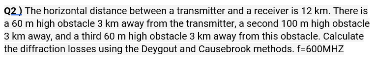 Solved Q2) The horizontal distance between a transmitter and | Chegg.com