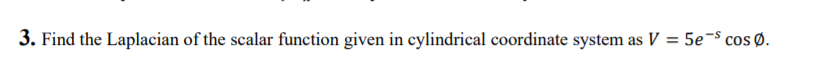 Solved 3. Find the Laplacian of the scalar function given in | Chegg.com