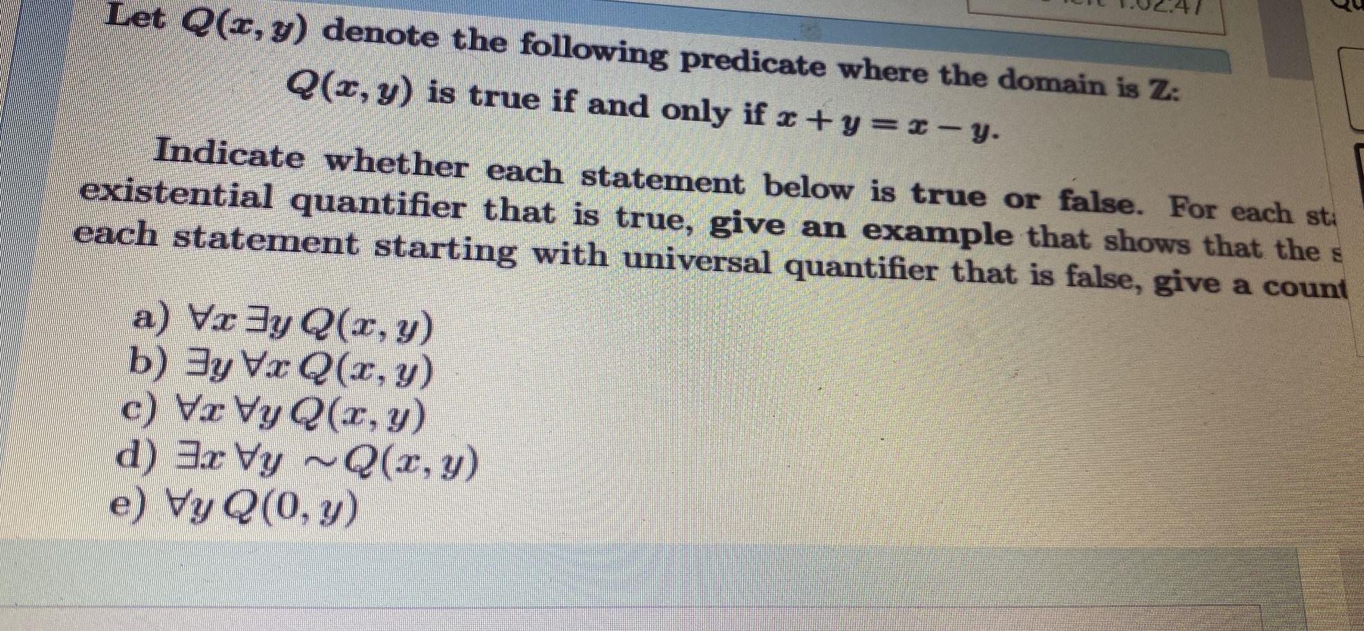 Solved Let Q(x, y) denote the following predicate where the | Chegg.com