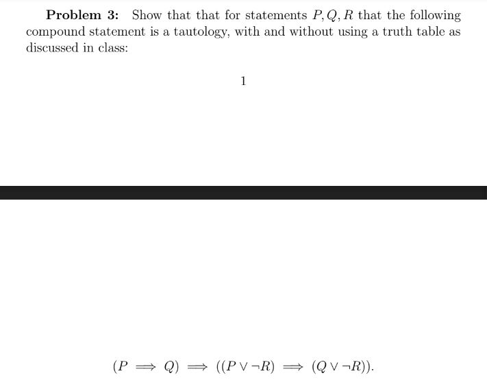 Solved Problem 3: Show that that for statements P,Q,R that | Chegg.com