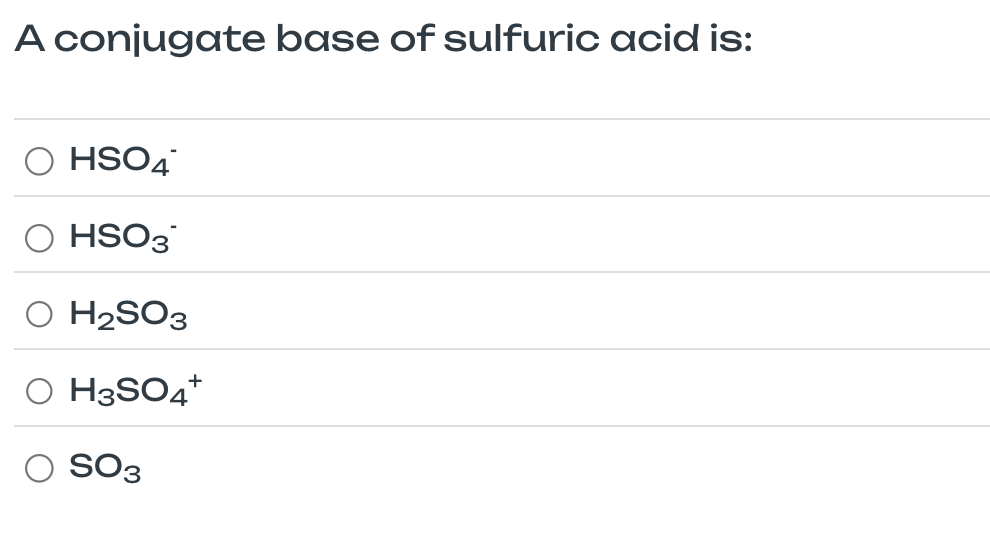 Solved A conjugate base of ﻿sulfuric acid | Chegg.com