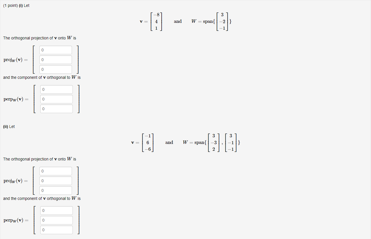 Solved (1 point) (i) Let 3 W = span{ -2) The orthogonal | Chegg.com