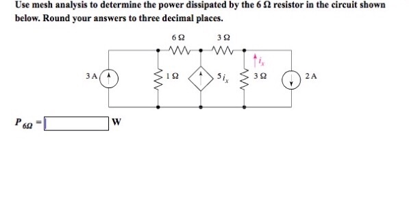 Solved Use mesh analysis to determine the power dissipated | Chegg.com