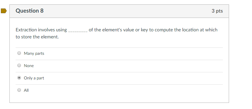 Solved Question 8 3 pts Extraction involves using to store | Chegg.com