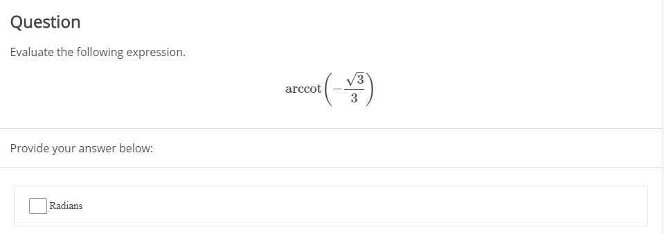 Solved Question Evaluate the following expression. arccot | Chegg.com