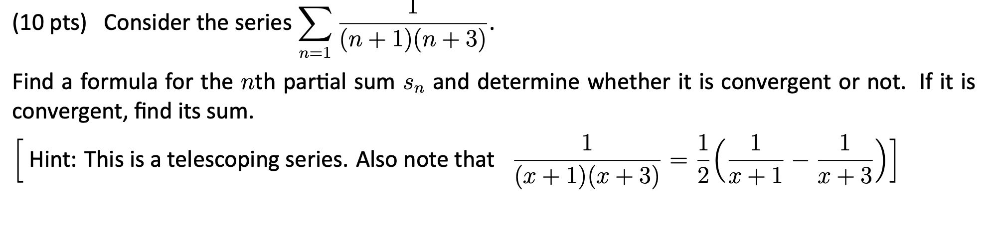 Solved (10 pts) Consider the series ∑n=1(n+1)(n+3)1. Find a | Chegg.com