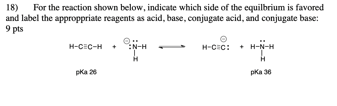 [Solved]: 18) For the reaction shown below, indicate which