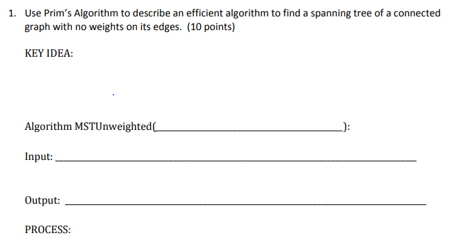 Solved 1. Use Prim's Algorithm to describe an efficient | Chegg.com