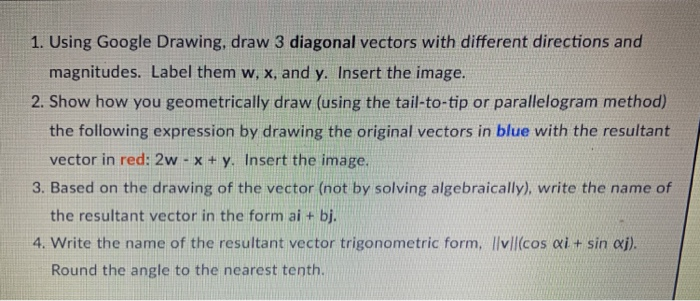 Solved 1. Using Google Drawing, draw 3 diagonal vectors with | Chegg.com