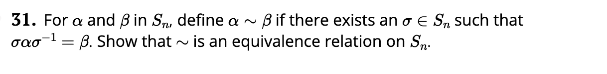 Solved 31. For a and B in Sn, define a~ B if there exists an | Chegg.com