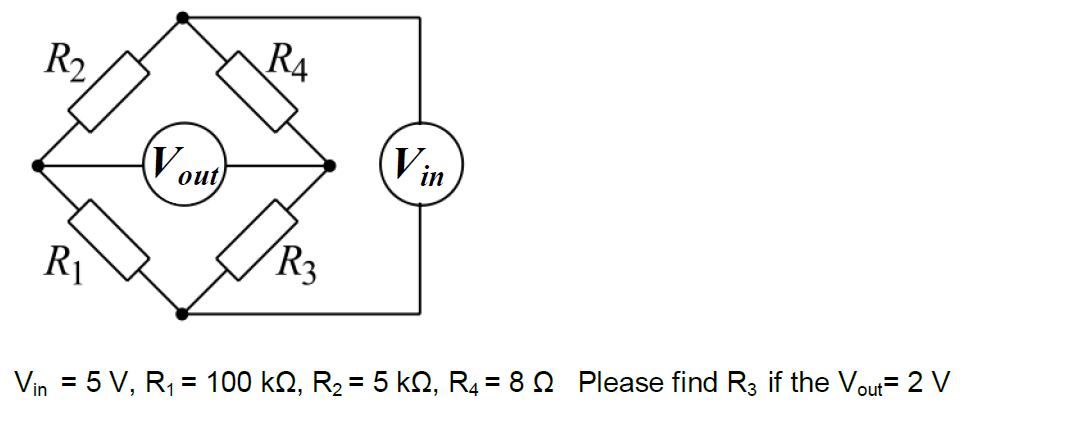 Solved R2 R4 (Vout Vin R1 R3 Vin = 5 V, R1 = 100 ks2, R2 = 5 | Chegg.com