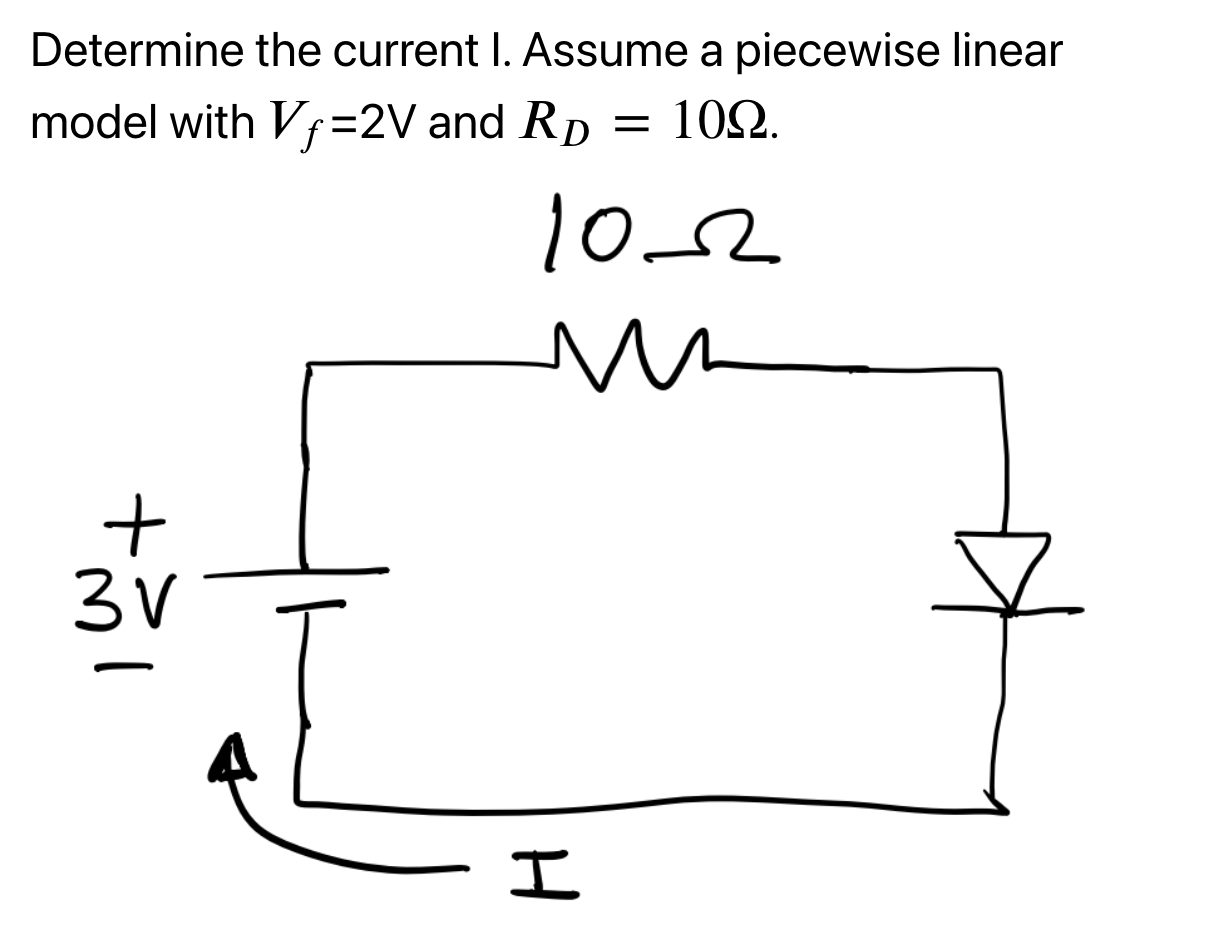 Solved Determine the current I. Assume a piecewise linear | Chegg.com
