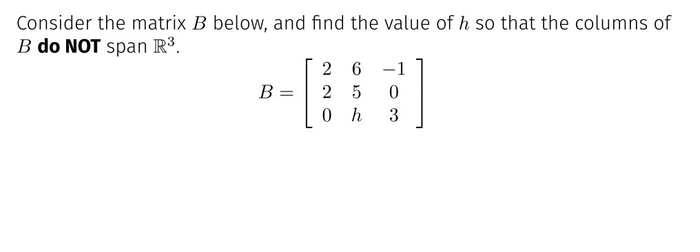 Solved Consider the matrix B below, and nd the value of h | Chegg.com