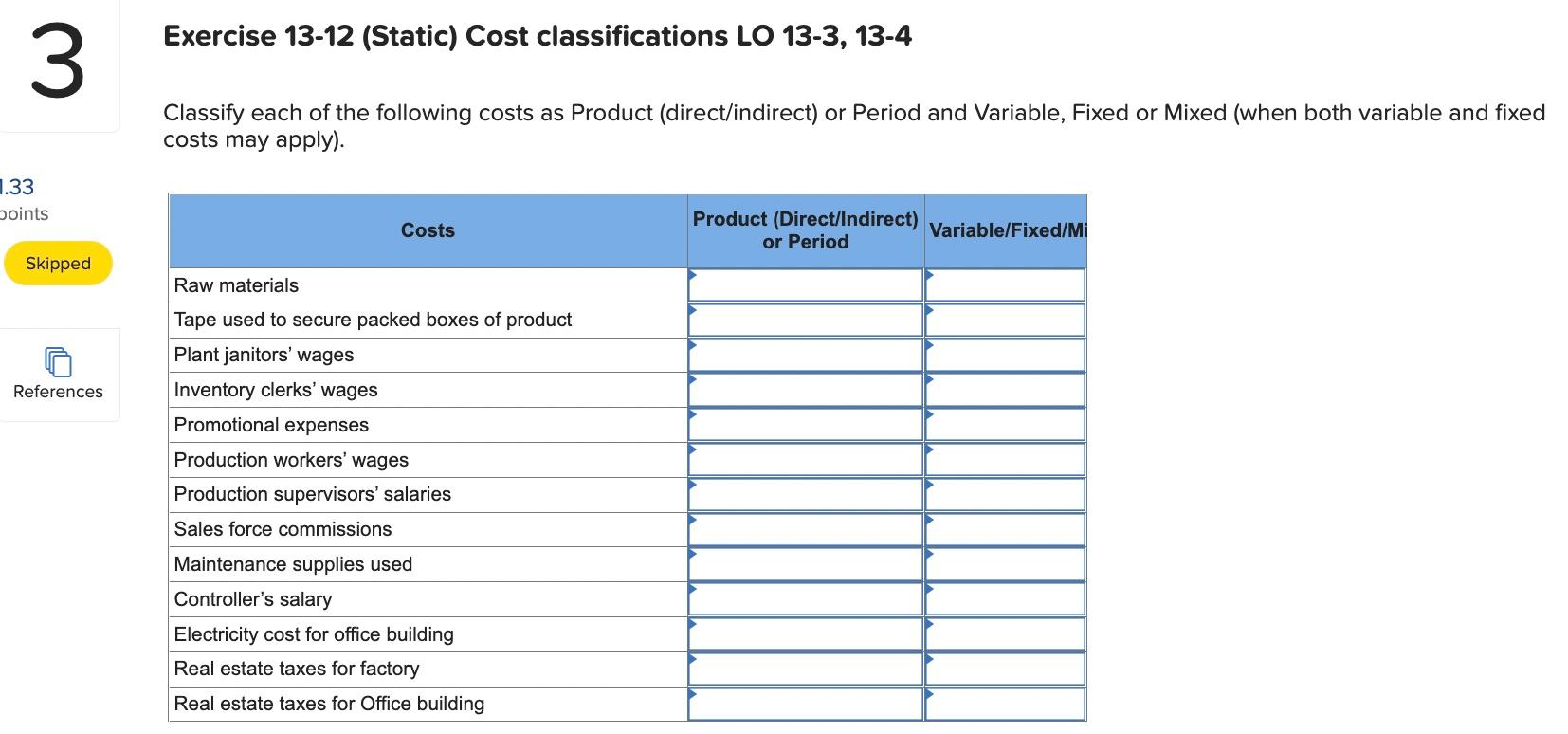 Solved Exercise 13-12 (Static) Cost classifications LO 13-3, | Chegg.com