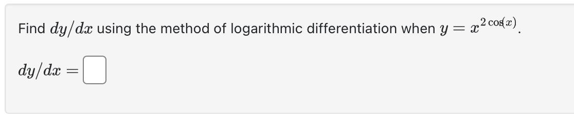 Solved Find dy/dx using the method of logarithmic | Chegg.com