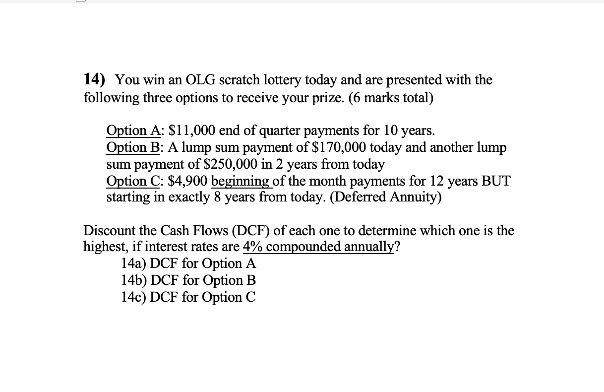 Solved 14) You win an OLG scratch lottery today and are | Chegg.com
