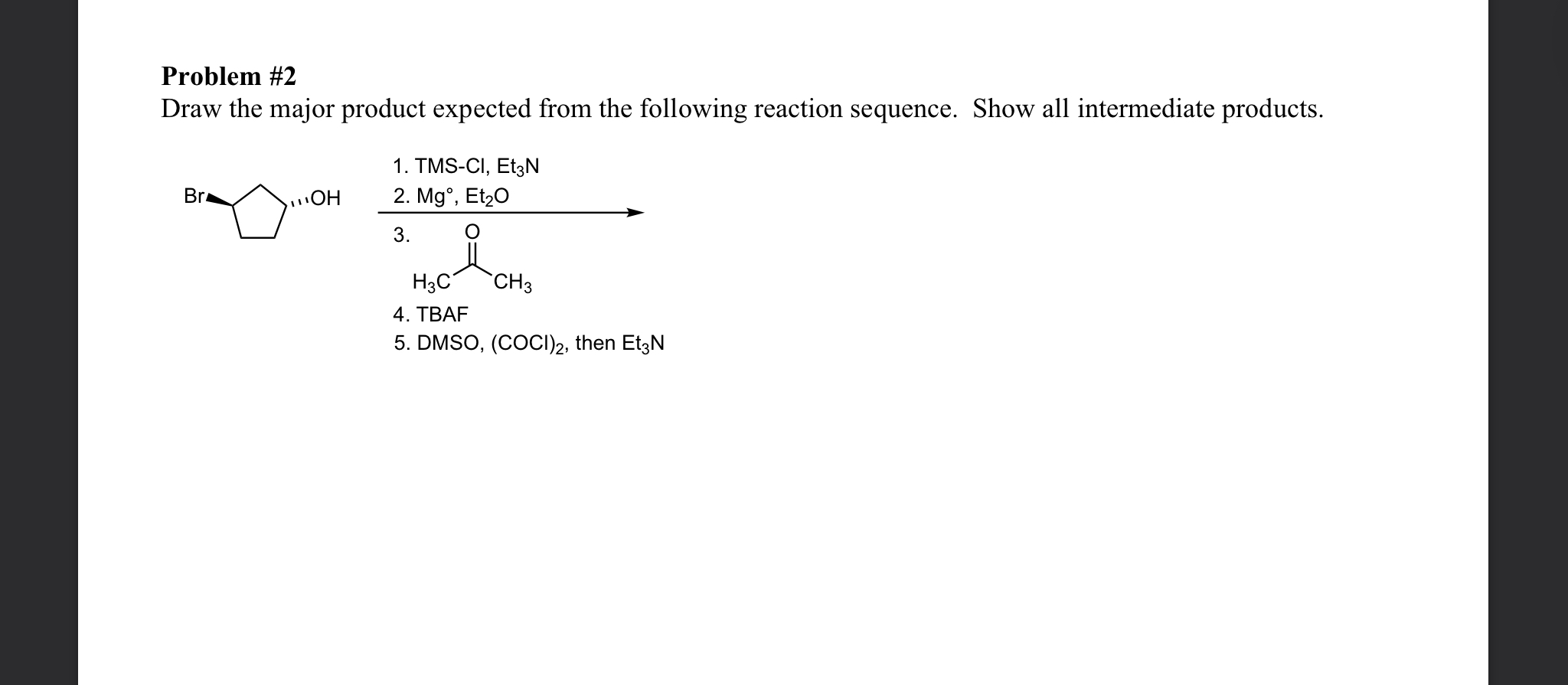 Solved Problem \#2 Draw the major product expected from the | Chegg.com