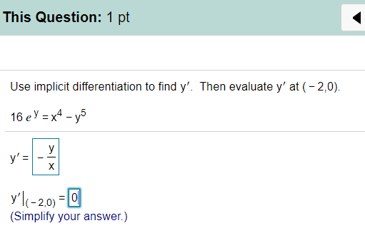 Solved This Question: 1 pt Use implicit differentiation to | Chegg.com Solved This Question: 1 pt Use implicit differentiation to | Chegg.com