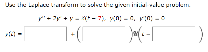 Use the Laplace transform to solve the given | Chegg.com