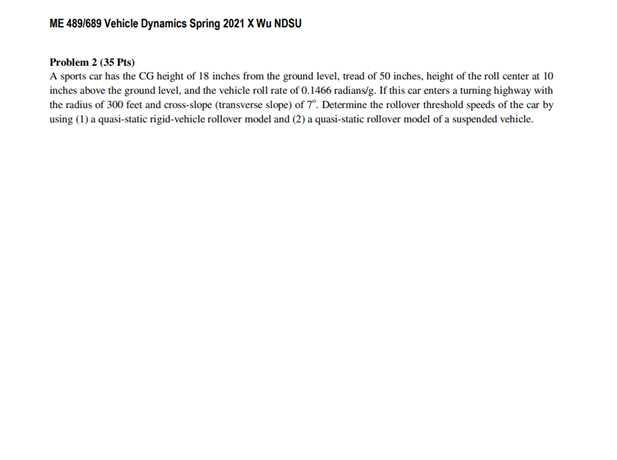 ME 489/689 Vehicle Dynamics Spring 2021 X Wu NDSU | Chegg.com
