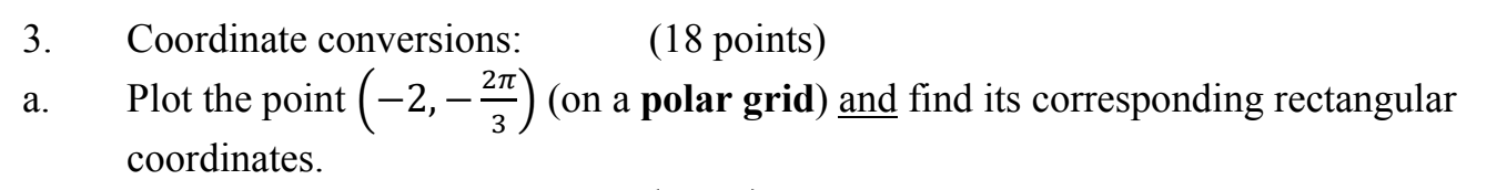 Solved 3. (18 points) a. Coordinate conversions: , 3 | Chegg.com