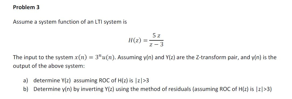 Solved Problem 3 Assume a system function of an LTI system | Chegg.com