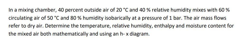 Solved In a mixing chamber, 40 percent outside air of 20∘C | Chegg.com