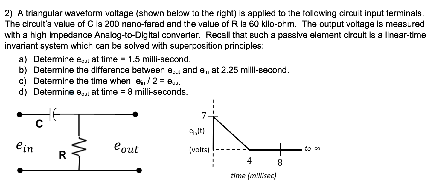 Solved 2) A triangular waveform voltage (shown below to the | Chegg.com