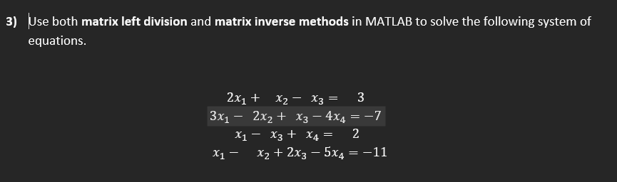 Solved 3) Use both matrix left division and matrix inverse | Chegg.com